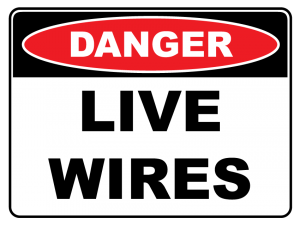 Danger - Live Wires • Newprint HRG - Print and Sign Solutions